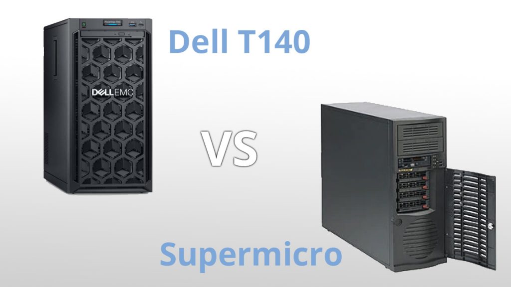 So sánh máy chủ Mini Tower 1-socket Dell EMC T140 vs Supermicro - Blog ...